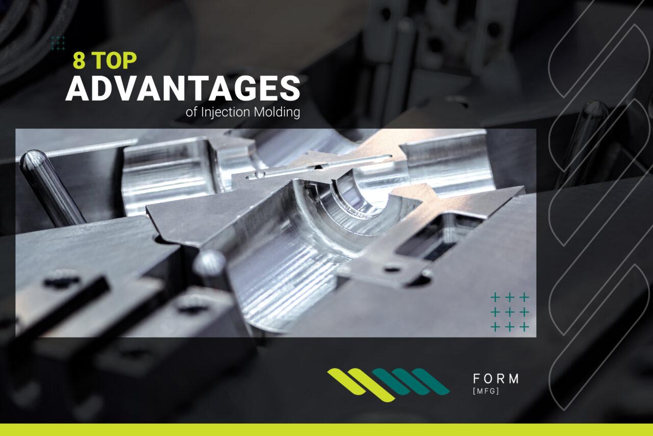 8 Top Advantages of Injection Molding | Form Manufacturing