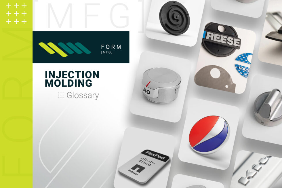 Injection Molding Glossary | Form Manufacturing